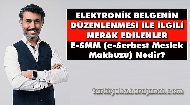 E-SMM (e-Serbest Meslek Makbuzu) Nedir? - Ekonomi - Türkiye Haber Ajansı