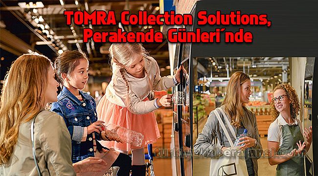 TOMRA Collection Solutions, Perakende Günleri’nde - Ekonomi - Türkiye ... TOMRA Collection Solutions, Perakende Günleri’nde - Ekonomi - Türkiye ...